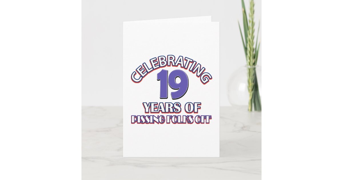 FUNNY 19 year birthday designs Card | Zazzle