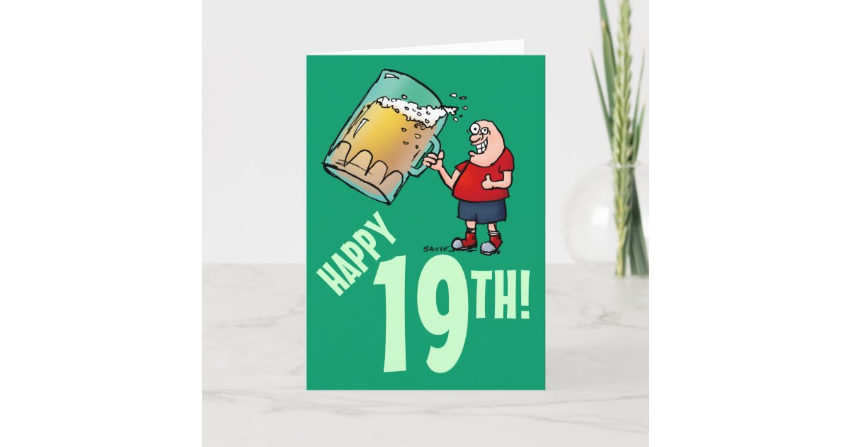 Funny 19th Birthday Card with Cartoon of Huge Beer | Zazzle