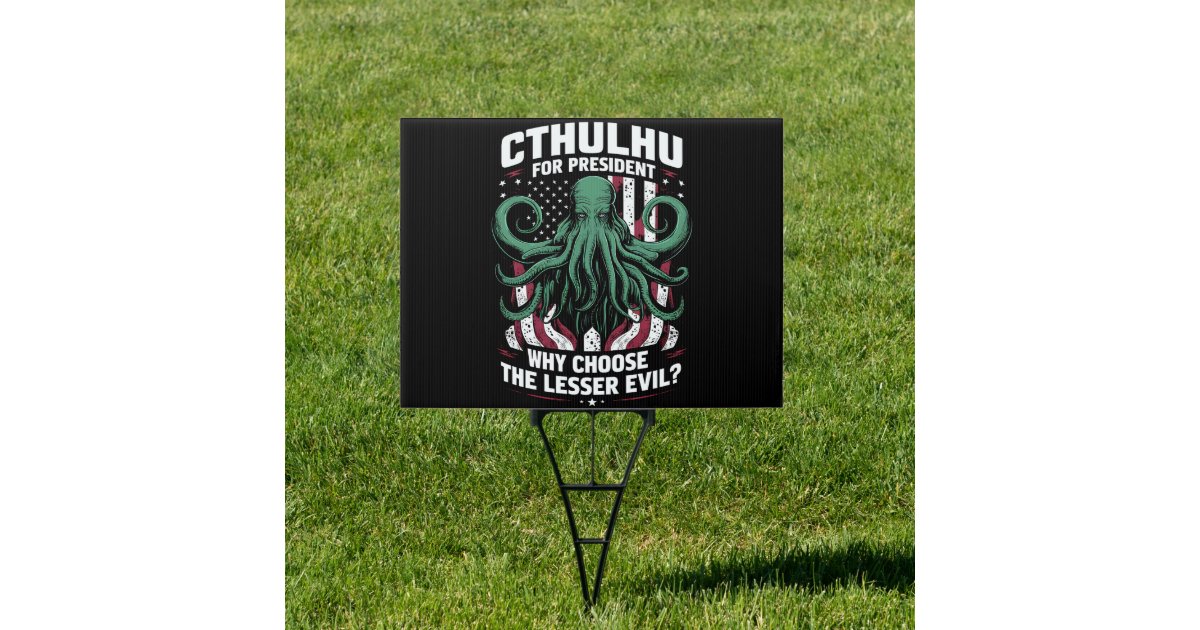 Funny 2024 Elections Cthulhu For President Sign | Zazzle
