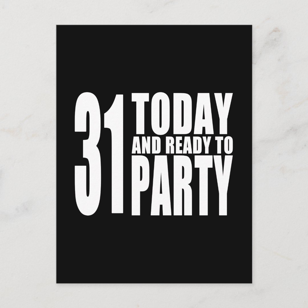 Funny 31st Birthdays : 31 Today and Ready to Party Invitation Postcard ...