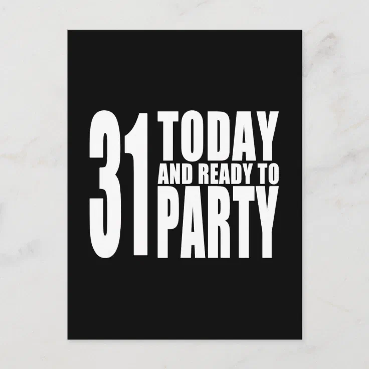 Funny 31st Birthdays : 31 Today and Ready to Party Invitation Postcard ...