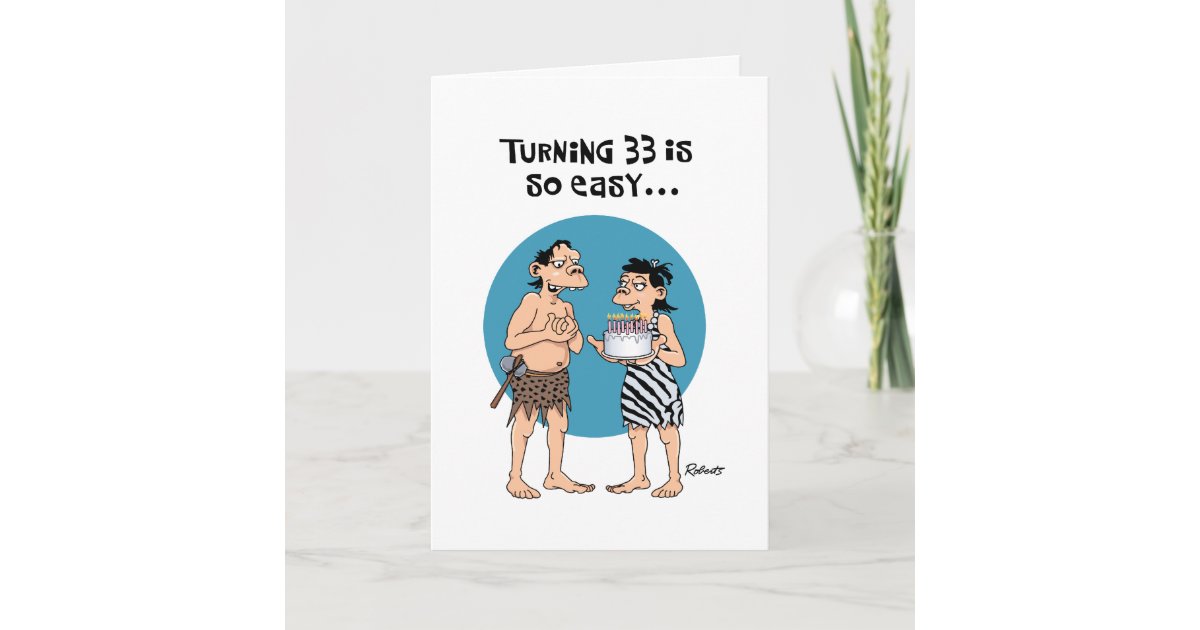 Funny 33rd Birthday Greeting Card | Zazzle