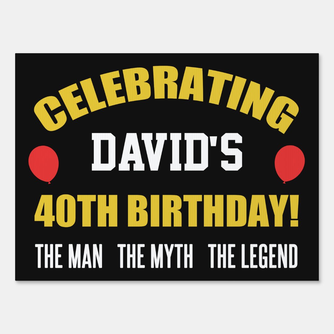 Funny 40th Birthday For Men Sign | Zazzle