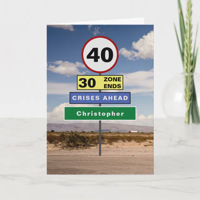 Funny 40th Birthday Humor Road Signs Add Your Name Card | Zazzle