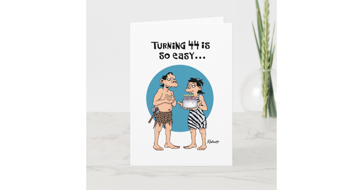 Funny 44th Birthday Greeting Card | Zazzle