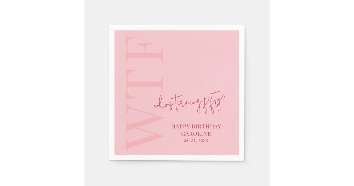 Funny 50th Birthday WTF | Pink Red Modern Birthday Napkins | Zazzle