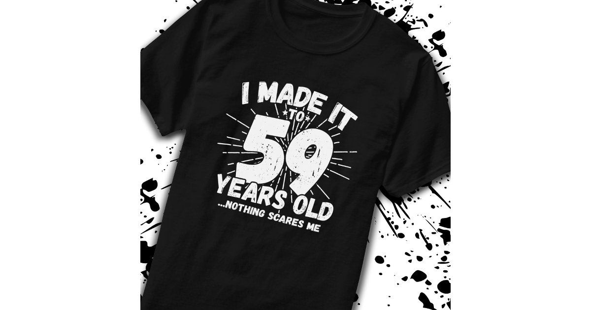 Funny 59th Birthday Quote Sarcastic 59 Year Old T-Shirt | Zazzle