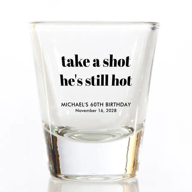 Funny 60th Birthday Shot Glass | Zazzle