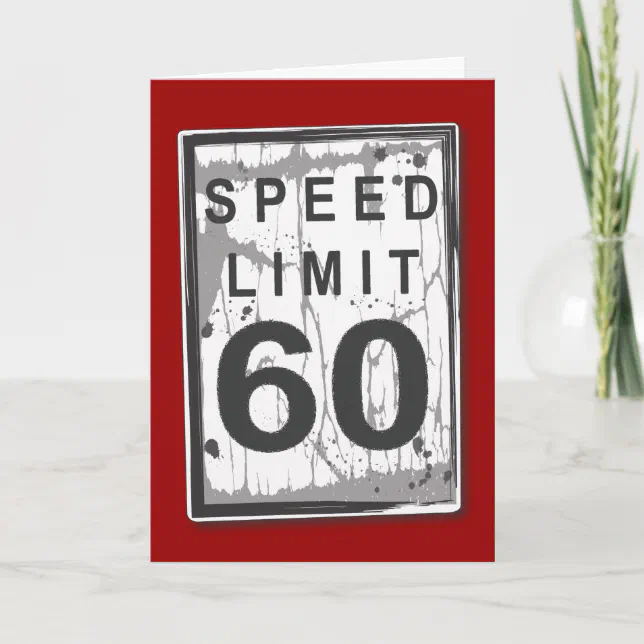 Funny 60th Birthday Speed Limit Card | Zazzle