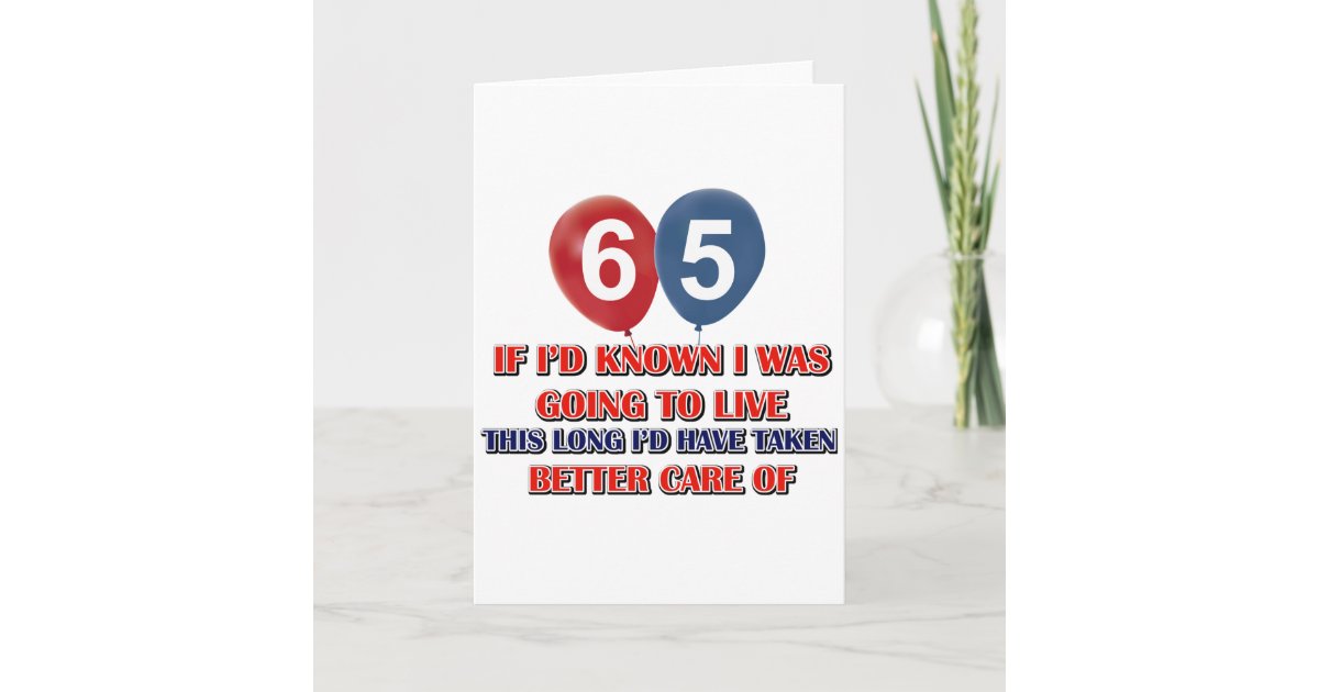 Funny 65 year old birthday card | Zazzle.com