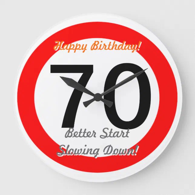 Funny 70th Birthday Joke 70 Road Sign Speed Limit Large Clock | Zazzle