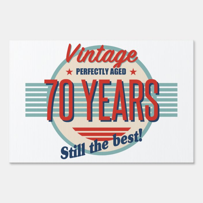 Funny 70th Birthday Old Fashioned Yard Sign | Zazzle.com