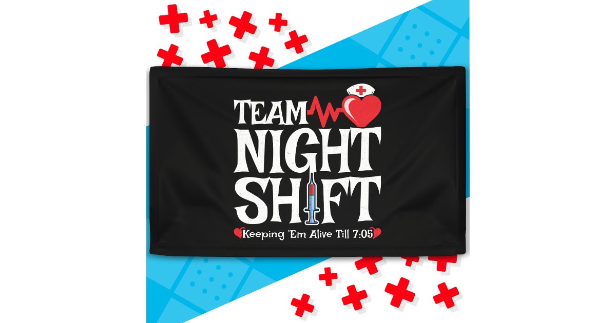 Funny 7:05 Team Night Shift Nurse Appreciation Banner | Zazzle