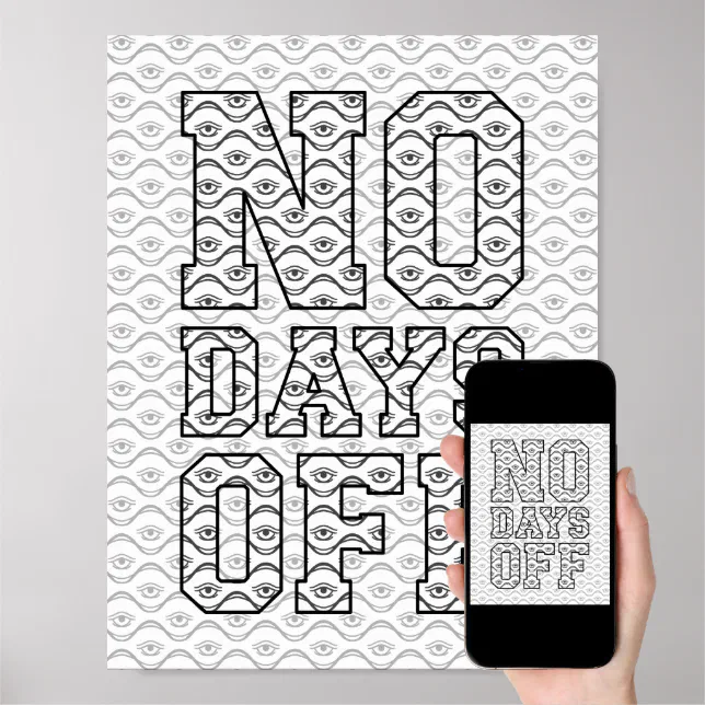 Funny Adult Coloring Poster - NO DAYS OFF | Zazzle