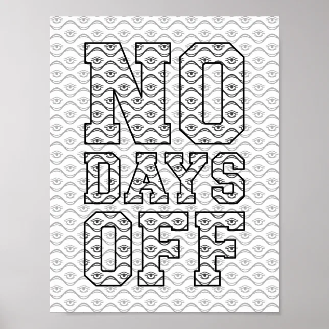 Funny Adult Coloring Poster - NO DAYS OFF | Zazzle