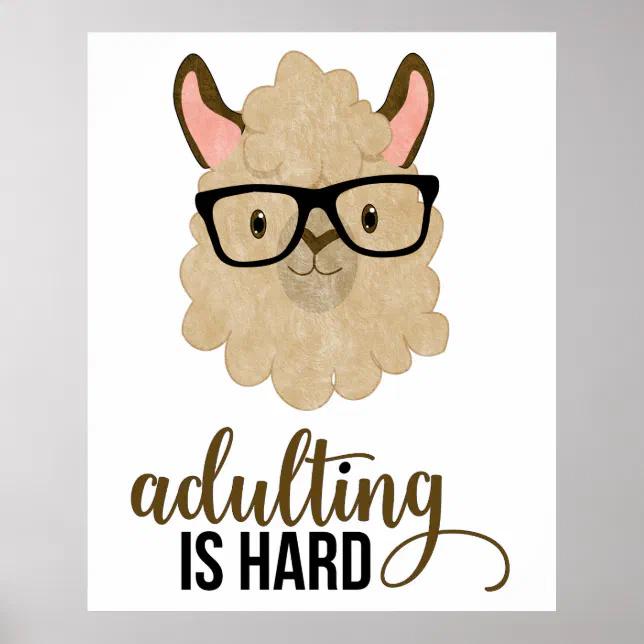 Funny Adulting is Hard Hipster Llama Poster | Zazzle