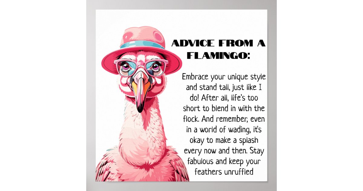 Funny Advice from A Flamingo Poster | Zazzle