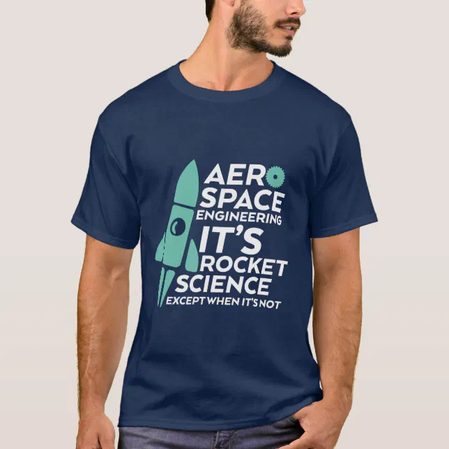 Funny Aerospace Engineering T-shirt Rocket Science | Zazzle