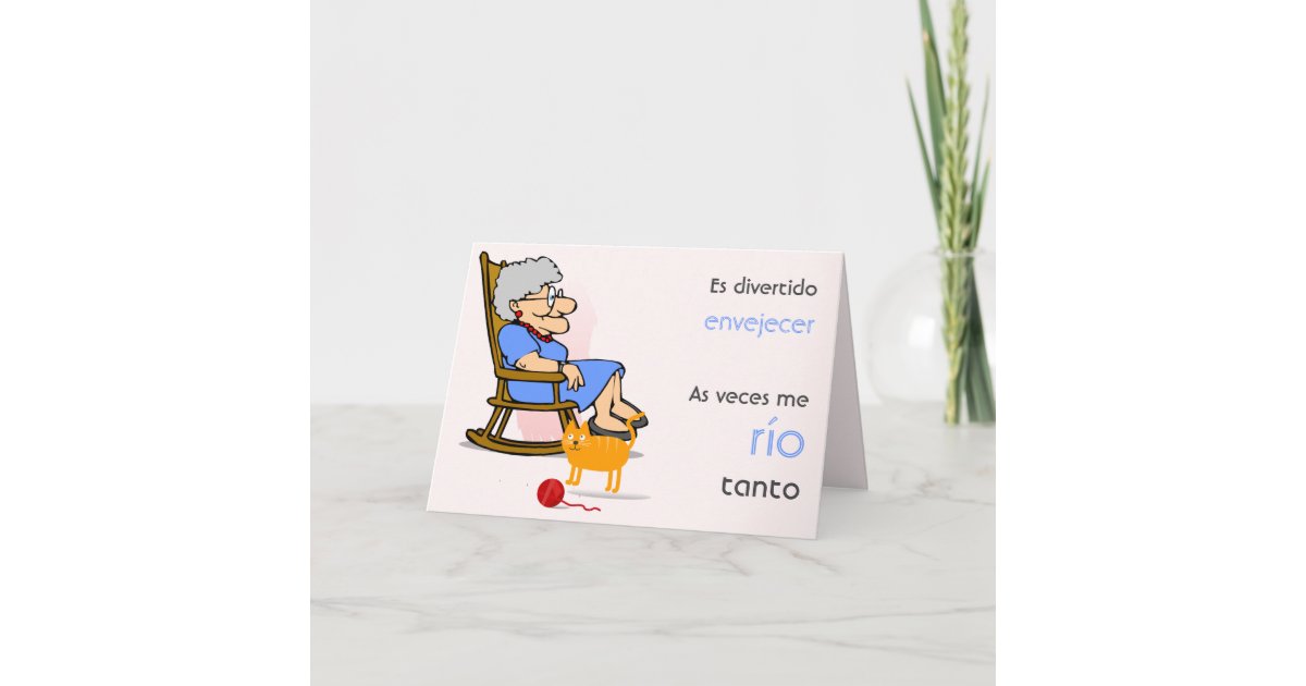 Funny Aging Old Woman in Spanish Card | Zazzle