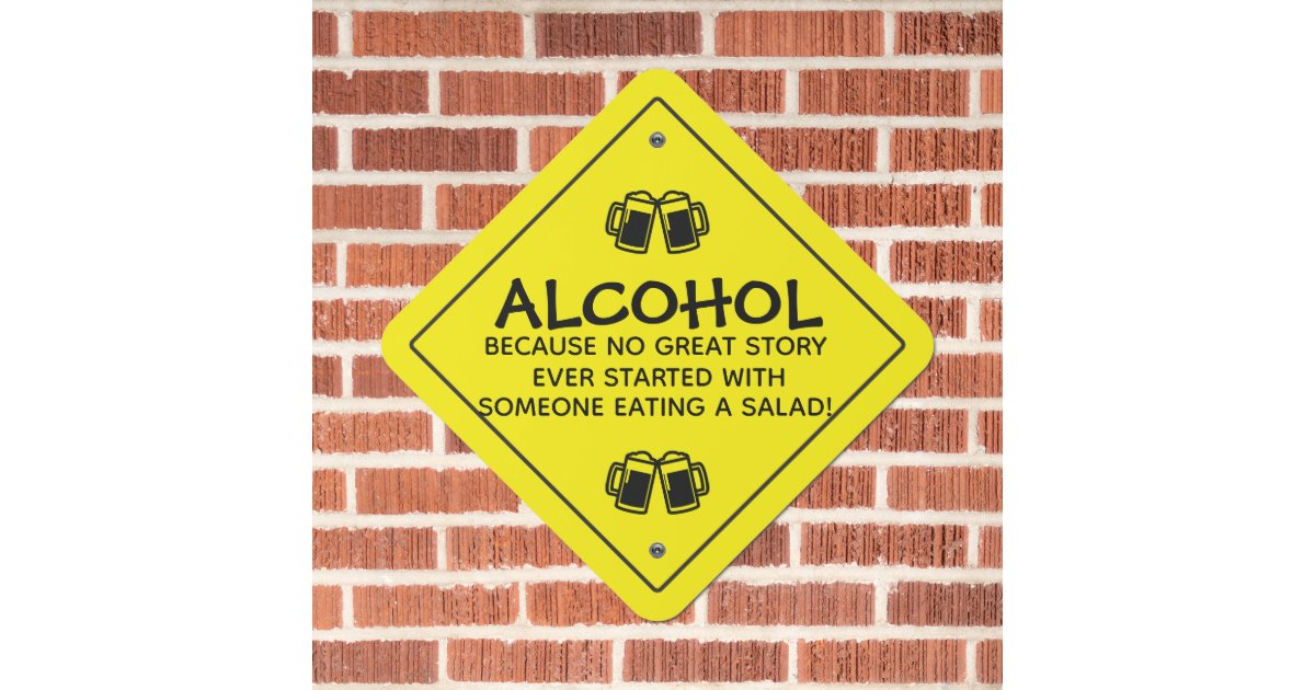 Funny Alcohol Drinking Metal Sign | Zazzle