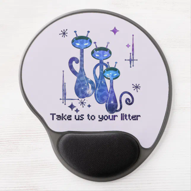Funny Alien Cats – "Take Us To Your Litter" Gel Mouse Pad | Zazzle