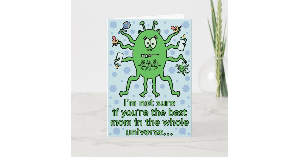 Funny Alien Mother's Day Card | Zazzle