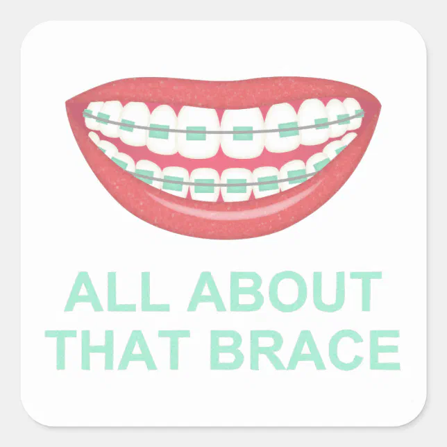 Funny All About the Brace Spoof Square Sticker | Zazzle