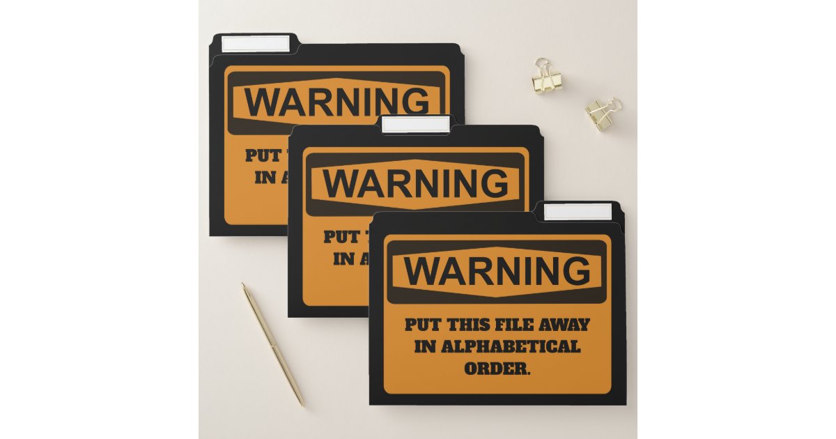 Funny Alphabetical Order Warning File Folder | Zazzle