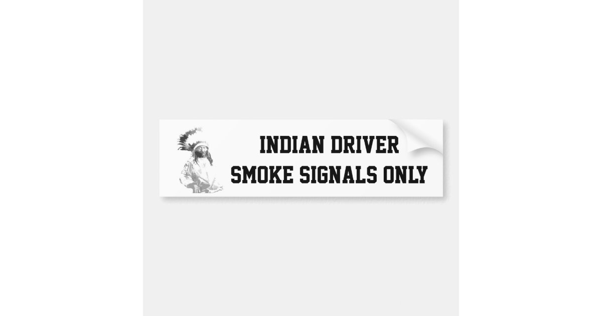 Funny American Indian driver Bumper Sticker | Zazzle