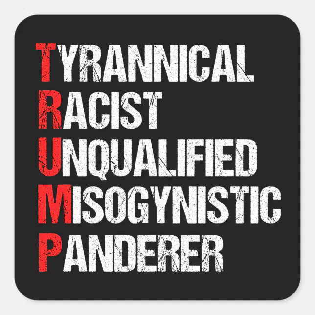 Funny Anti Trump Acronym Political Humor Square Sticker | Zazzle
