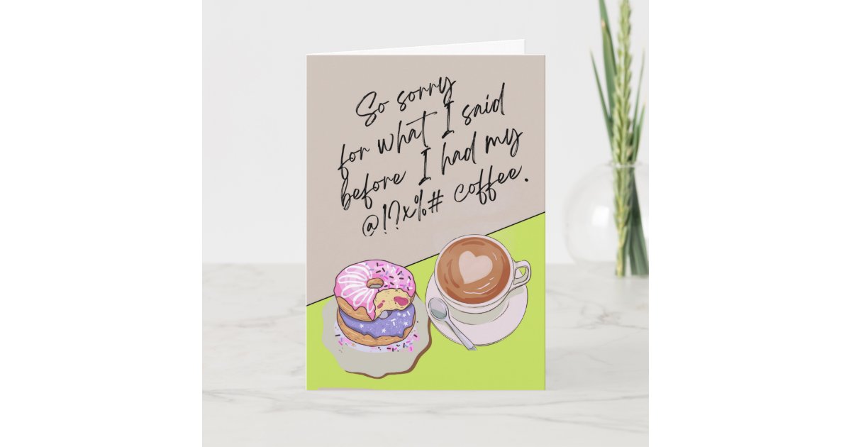Funny Apology with Coffee and Doughnuts Card | Zazzle
