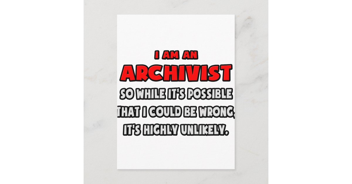 Funny Archivist .. Highly Unlikely Postcard | Zazzle