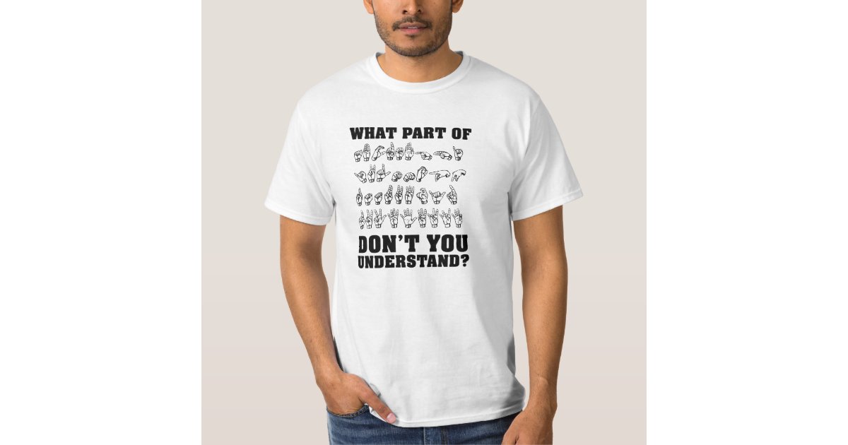 Funny ASL American Sign Language T-Shirt | Zazzle