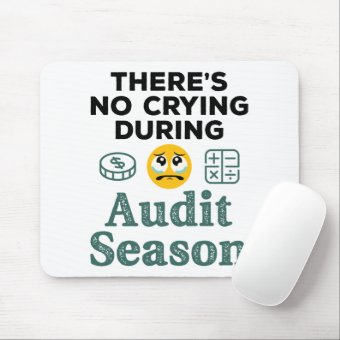 Funny Auditor No Crying During Audit Season Mouse Pad | Zazzle