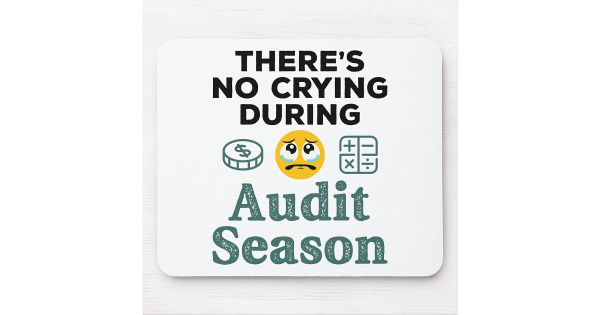 Funny Auditor No Crying During Audit Season Mouse Pad | Zazzle