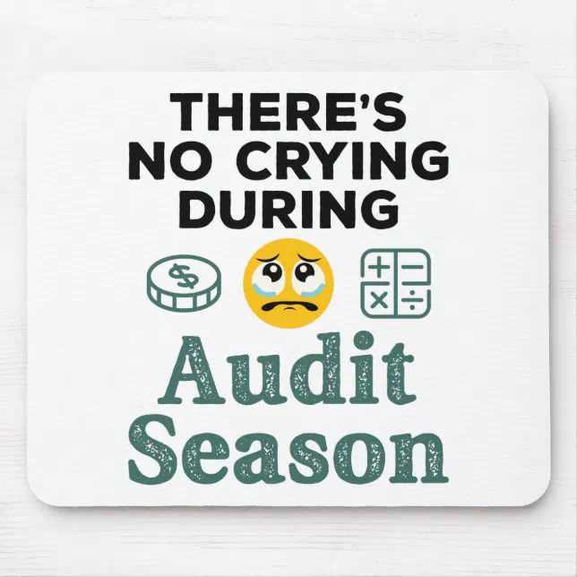 Funny Auditor No Crying During Audit Season Mouse Pad | Zazzle