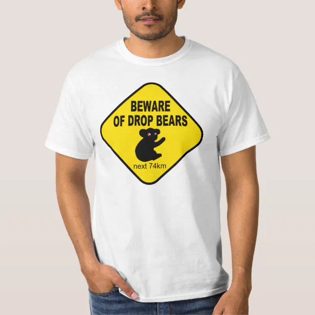 Funny Australian Sign. Beware of Drop Bears. T-Shirt | Zazzle