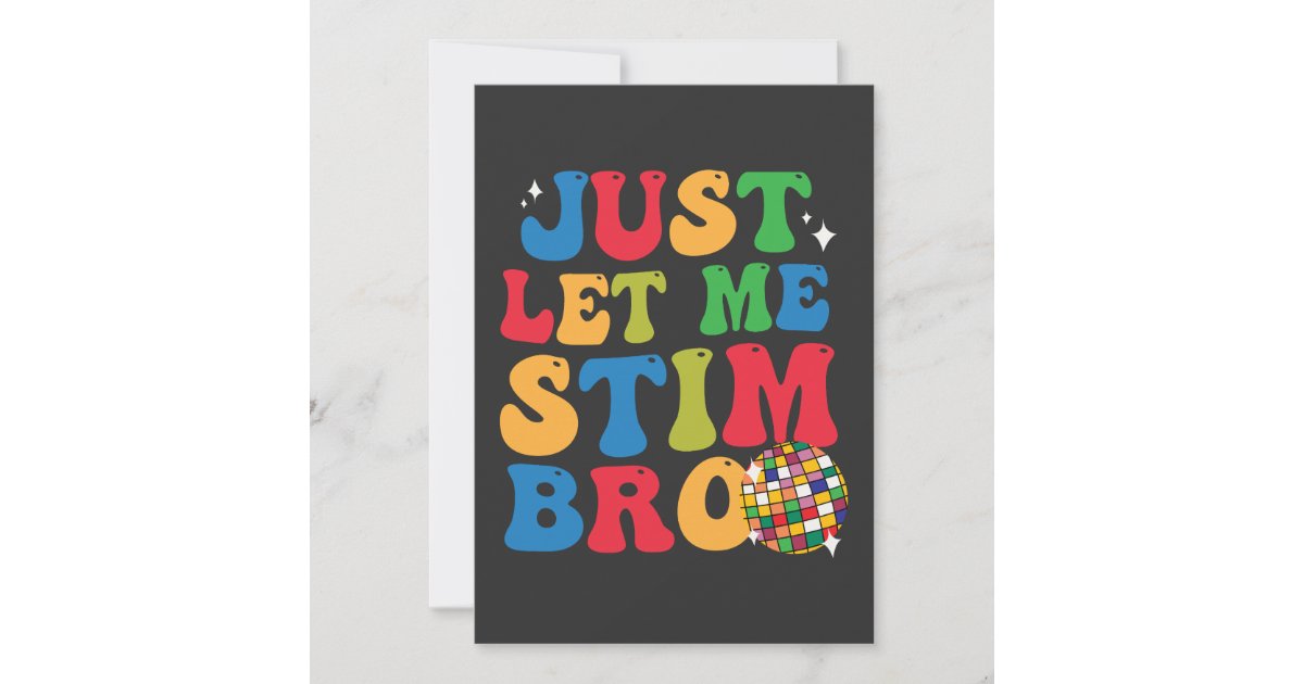 Funny Autistic Autism Awareness Just Let Me Stim Invitation | Zazzle