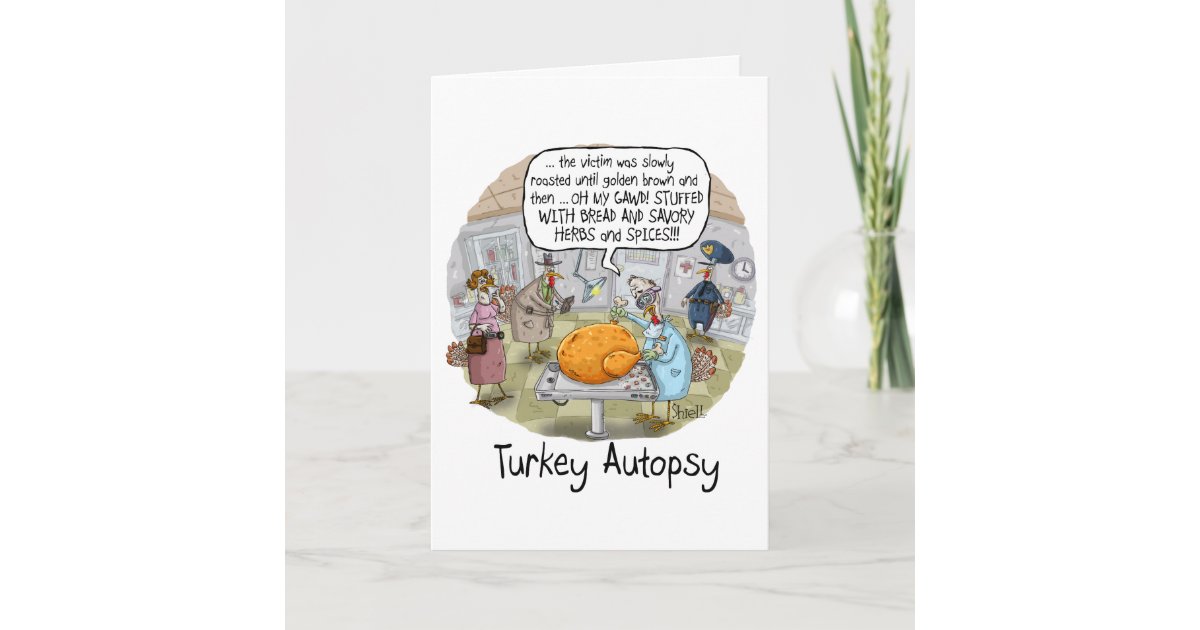 FUNNY AUTOPSY THANKSGIVING CARD and GIFT | Zazzle