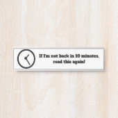 Funny Back in 10 minutes Office Door/Desk Sign | Zazzle