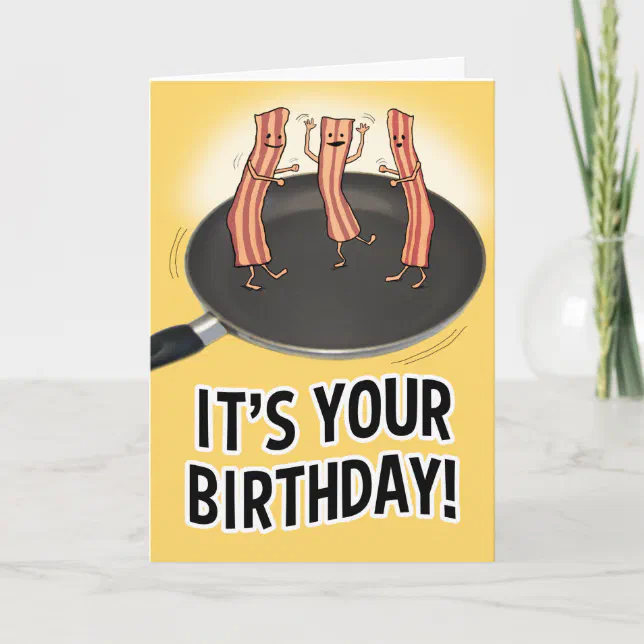 Funny Bacon Birthday Card | Zazzle