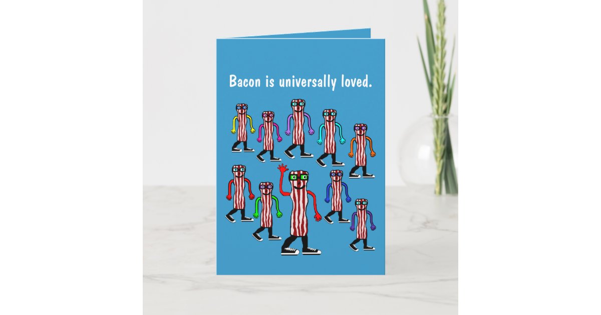 Funny Bacon Birthday Card Gift | Zazzle