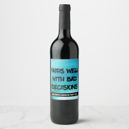 Funny Bad Decisions Wine Label | Zazzle.com