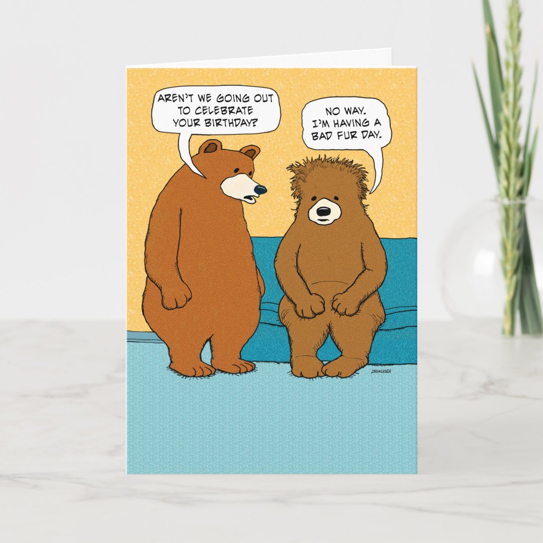 Funny Bad Fur Day Birthday Card | Zazzle