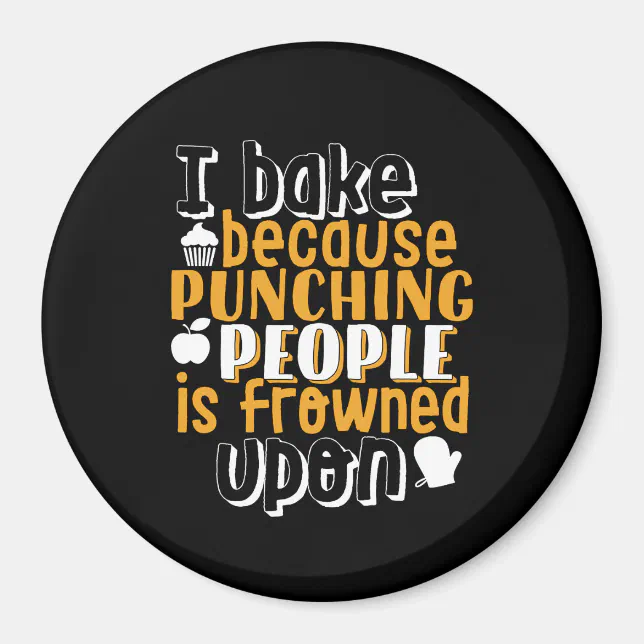 Funny Baking Quote for Baker Magnet | Zazzle