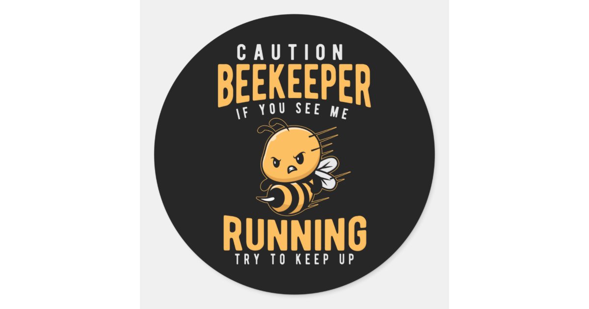 Funny Beekeeper Joke Bee Humor Classic Round Sticker | Zazzle