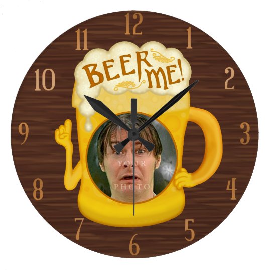 Funny Beer Me Drinking Humor | Personalized Photo Large Clock | Zazzle.com