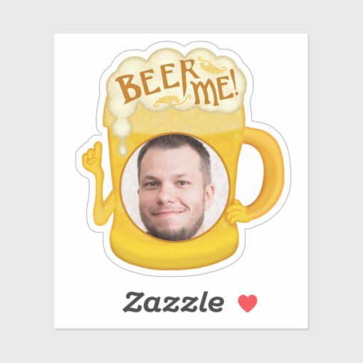 Funny Beer Me Drinking Humor | Personalized Photo Sticker | Zazzle