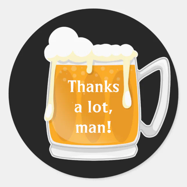 Funny beer party thank you classic round sticker | Zazzle