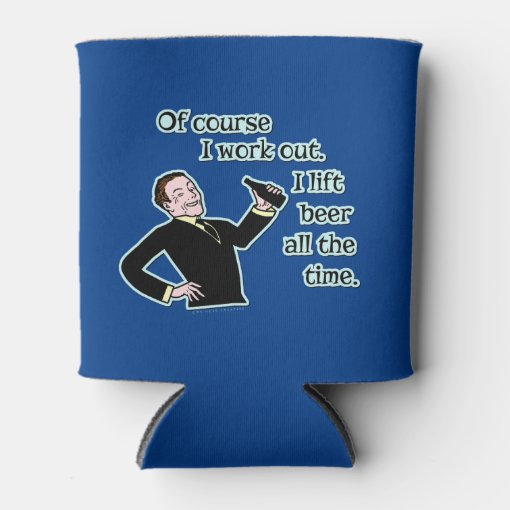 Funny Beer Work Out Humor Can Cooler | Zazzle